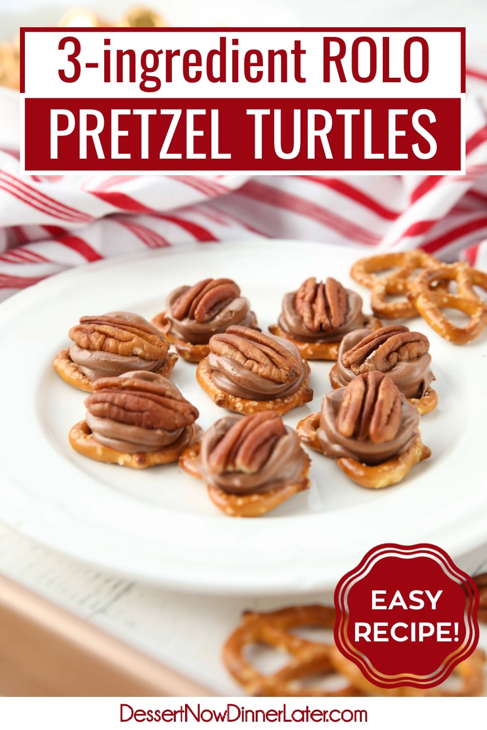 Rolo Pretzel Turtles | Dessert Now Dinner Later