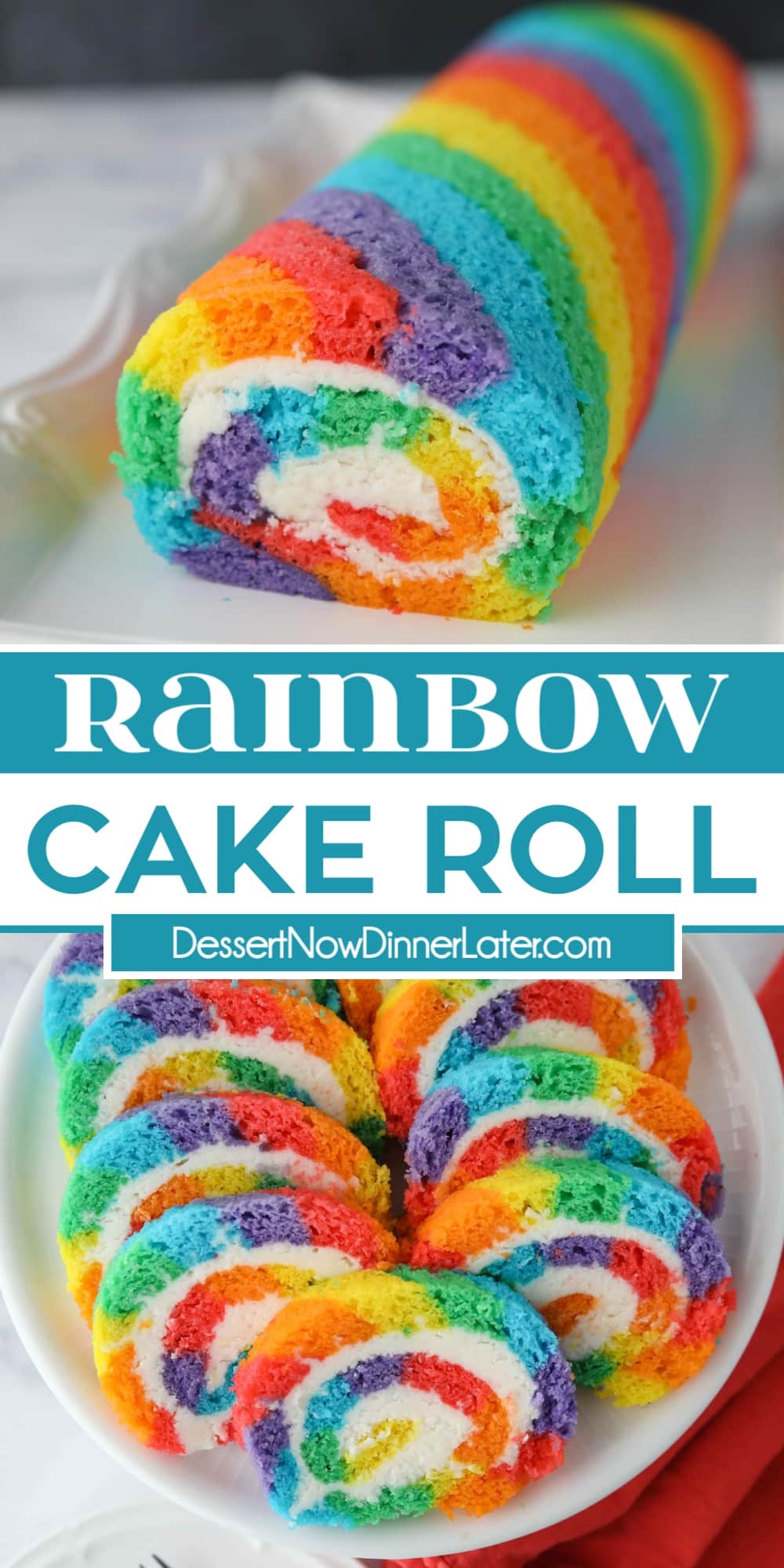 Rainbow Cake Roll | Dessert Now Dinner Later